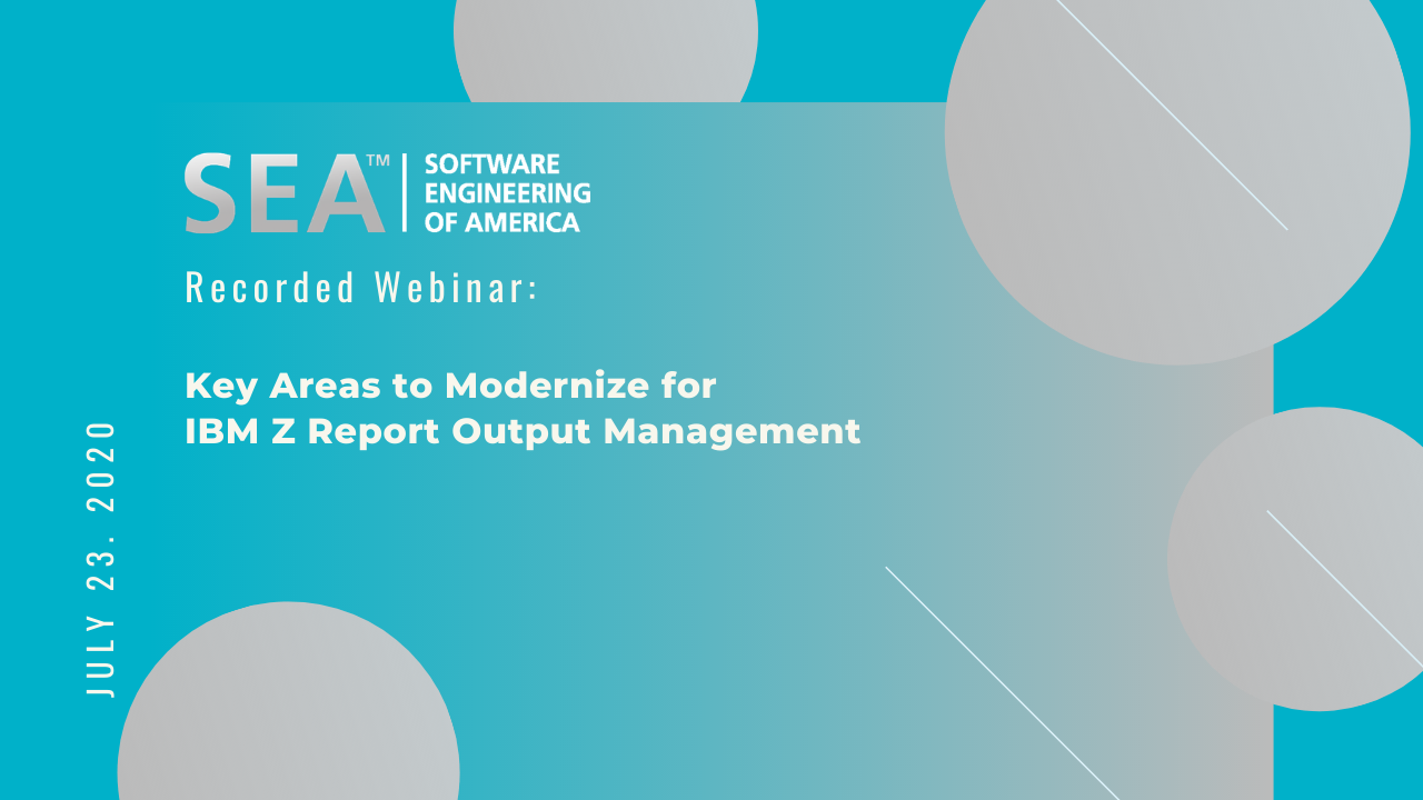 On-Demand Webinar-Key Areas to Modernize for IBM Z Report Output Mgmt